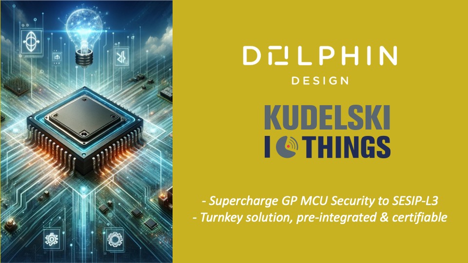 Kudelski IoT and DOLPHIN DESIGN Unite to Accelerate Secure ASIC and IP Projects